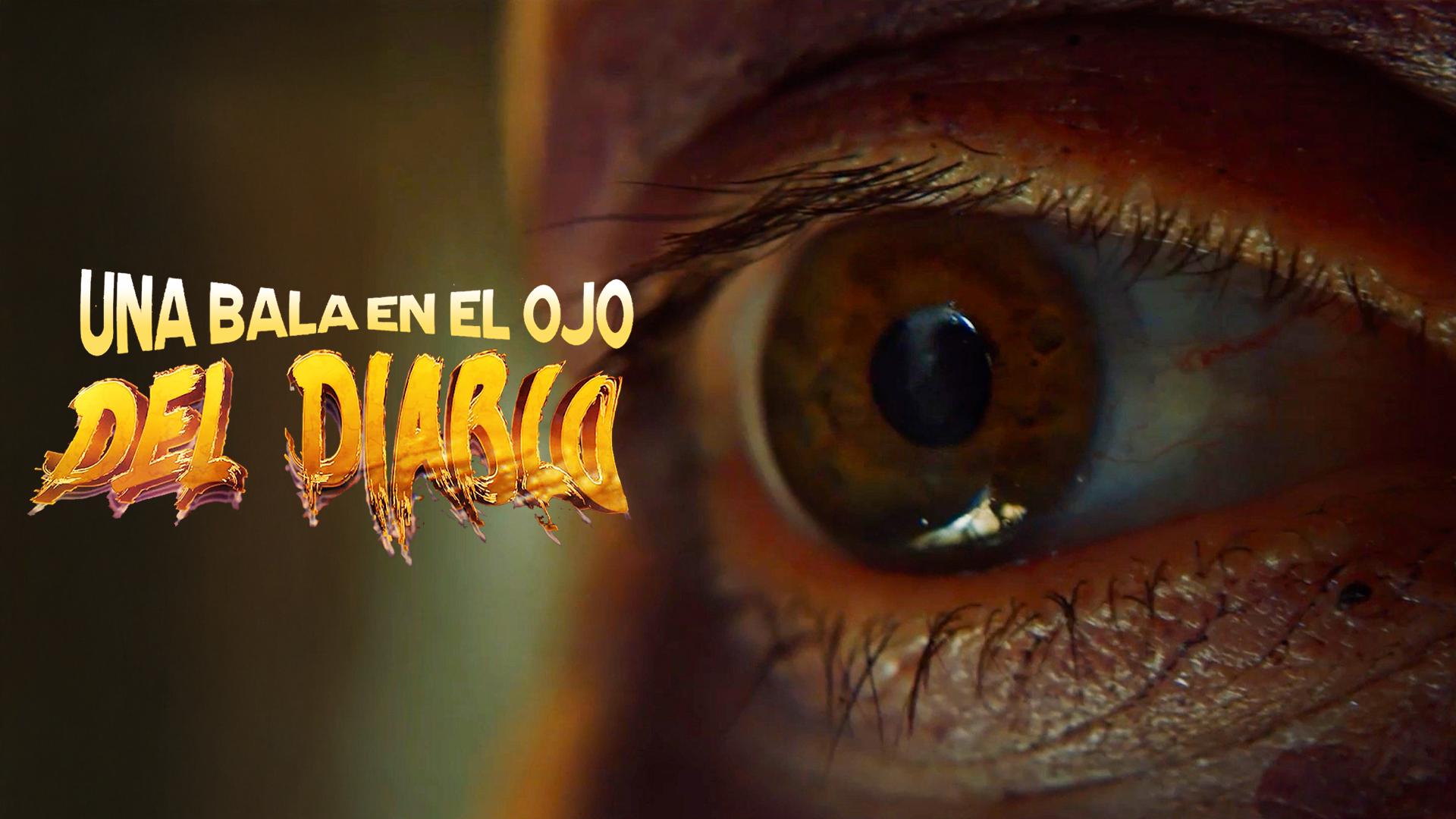 Una Bala en el Ojo del Diablo