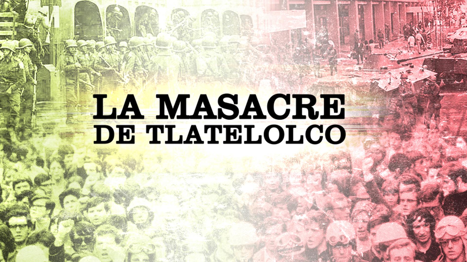 La Masacre de Tlatelolco