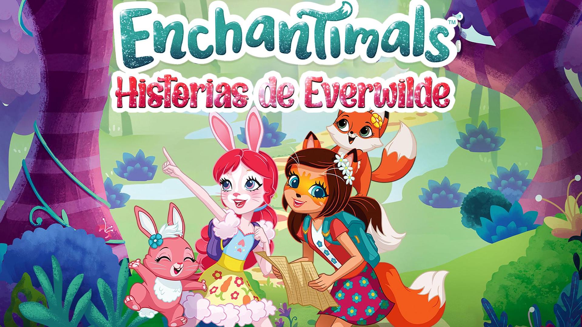 Enchantimals: Historias de Everwilde