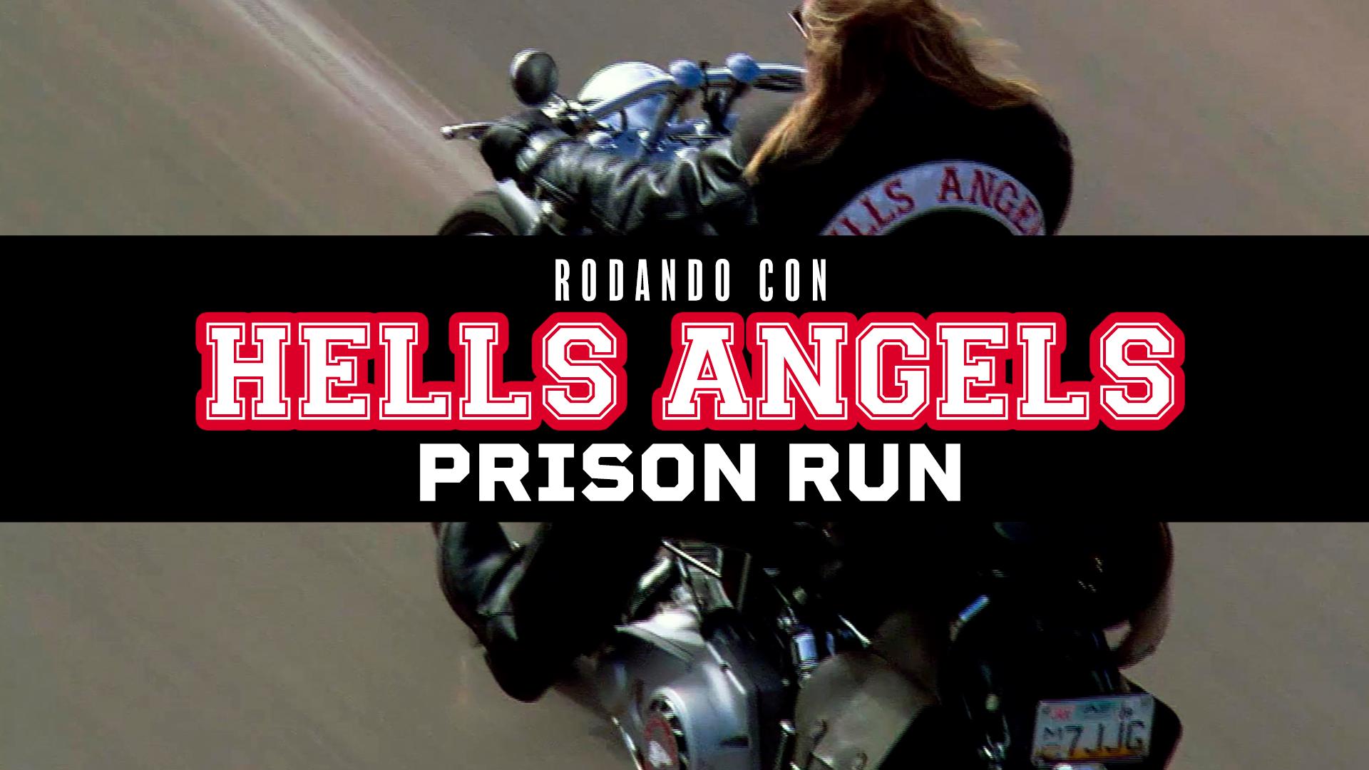 Rodando Con Hells Angels: Prison Run