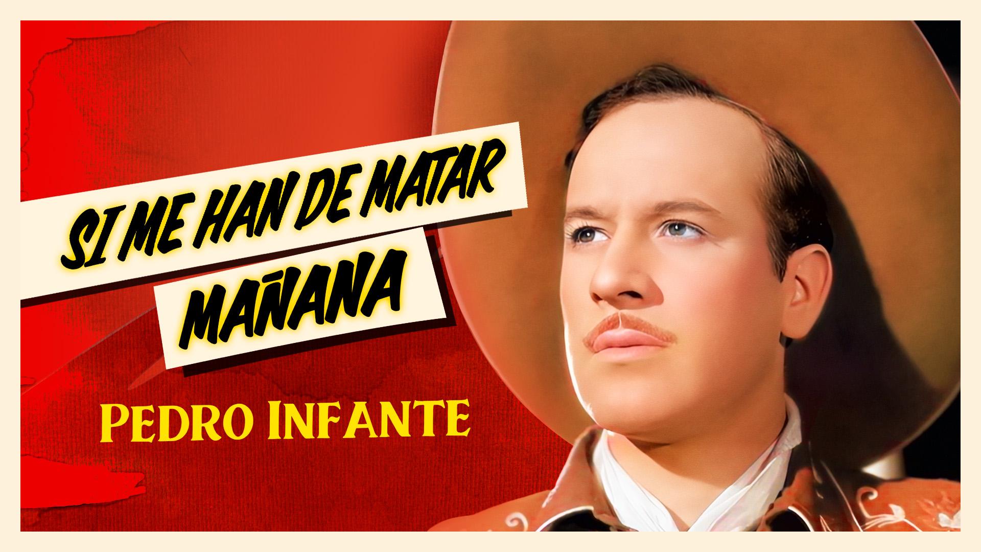 Si Me Han de Matar Mañana