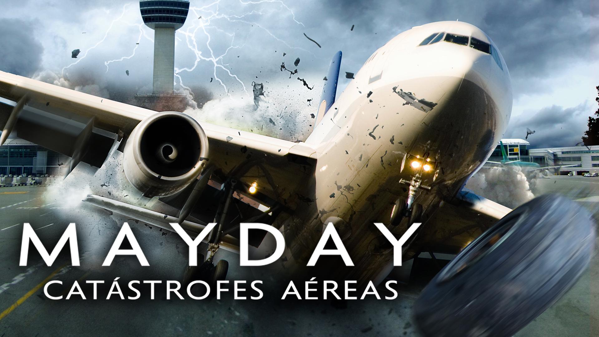 Mayday: Catástrofes Aéreas